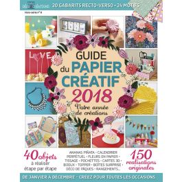 Le GUIDE DU PAPIER CRÉATIF 2018 - Vos tutos faciles à réaliser, vos ...